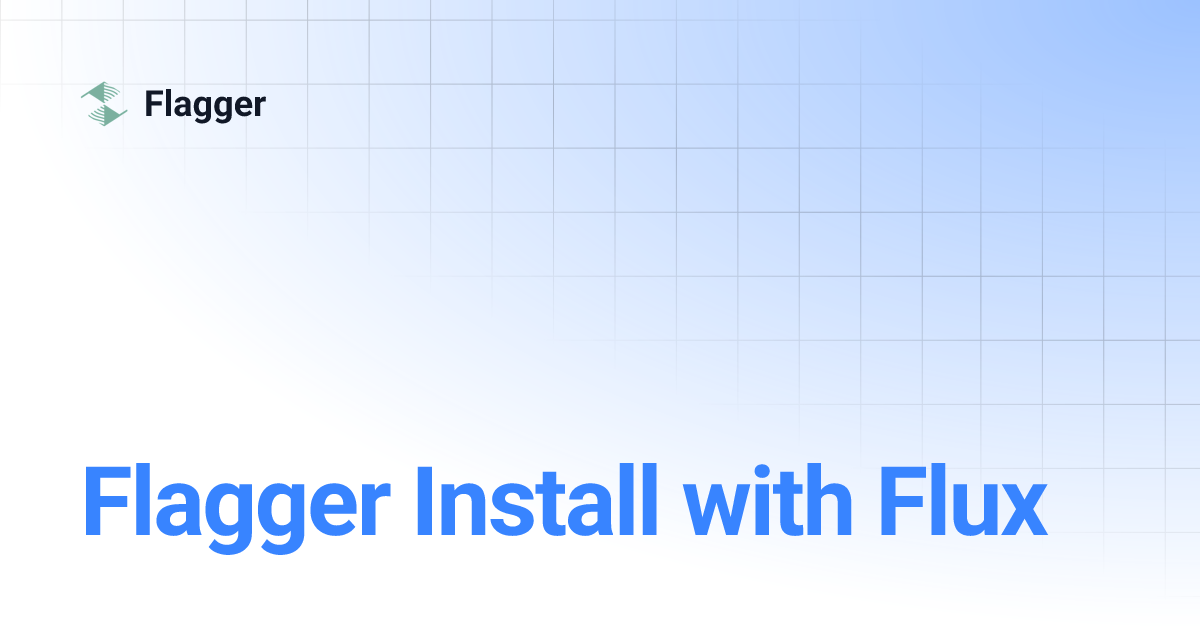 Flagger Install with Flux | Flagger